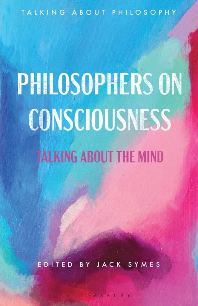 Philosophers on Consciousness: Talking about the Mind - Watson Little